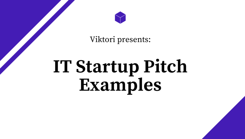 Must Read IT Startup Pitch Deck Examples - Viktori